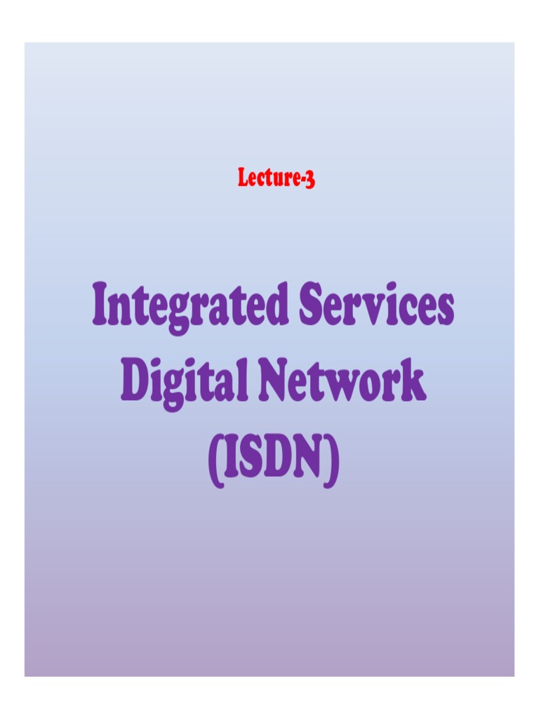 Lec 3 ISDN | Download Free PDF | Computer Network | Public Switched ... Lec 3 ISDN | Download Free PDF | Computer Network | Public Switched ...
