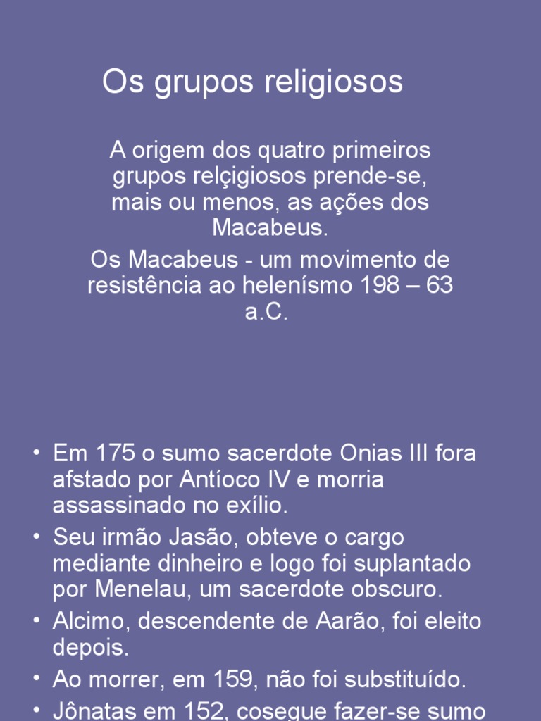 Os principais grupos religiosos judaicos durante o período dos Macabeus ...
