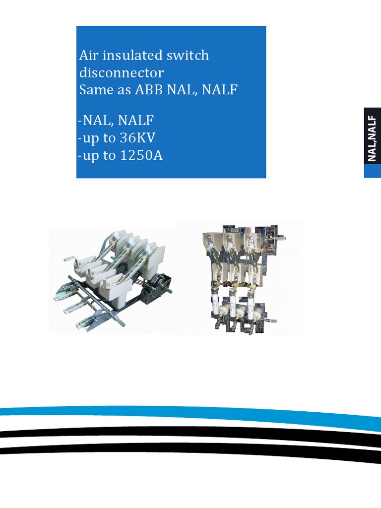 Air Insulated Switch Disconnector Same As Abb Nal, Nalf - Nal, Nalf - Up To 36KV - Up To 1250A ...