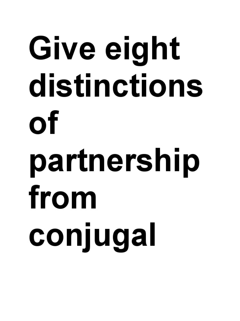 Give Eight Distinctions of Partnership From Conjugal Partnership of ...