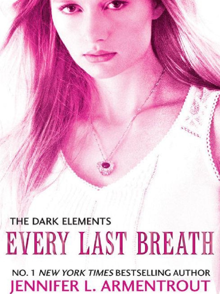 Dark Elements - Livro 03 - Every Last Breath - Jennifer L. Armentrout | PDF