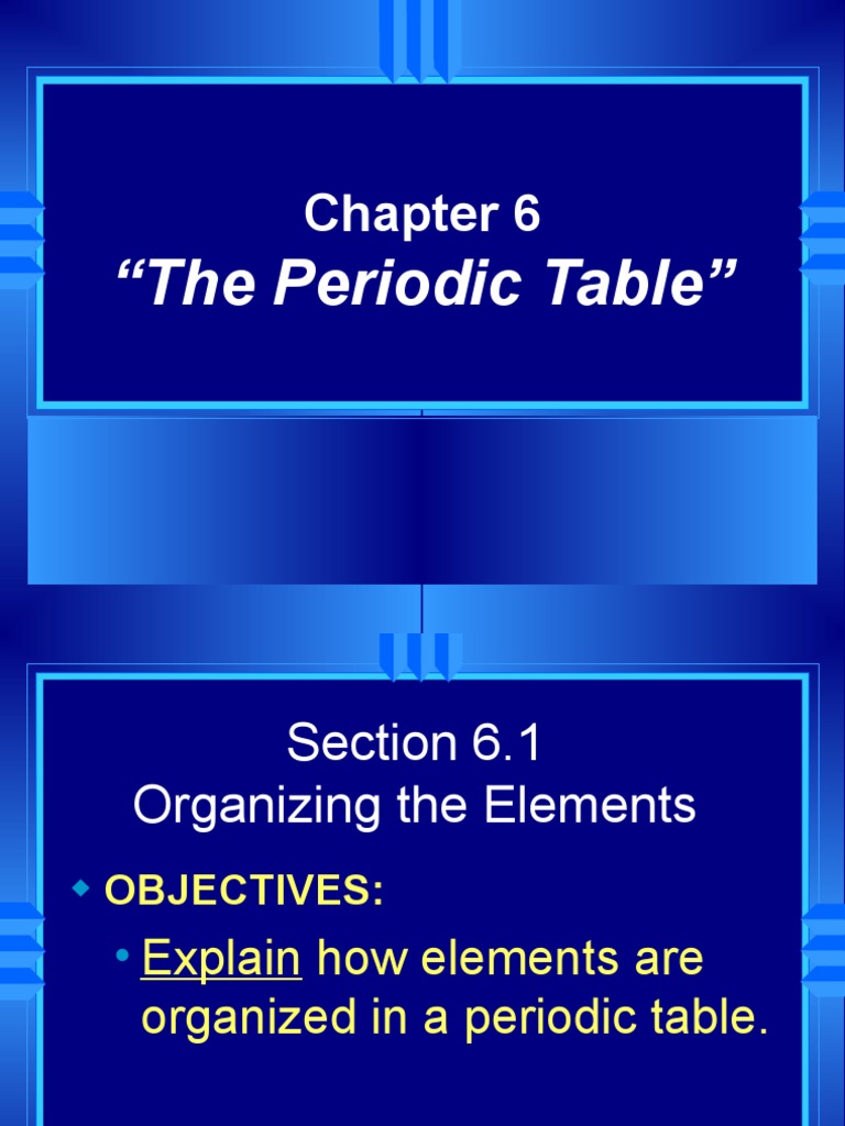 Chapter 6 The Periodic Table | PDF | Ion | Periodic Table