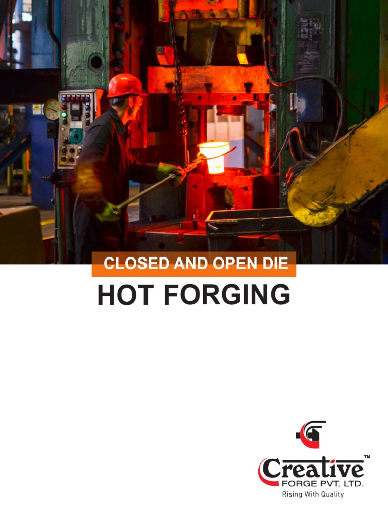 An Overview of Closed and Open Die Hot Forging Processes and Capabilities at Creative Forge Pvt ...