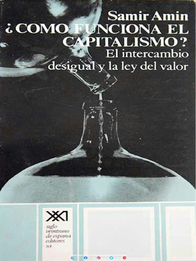 Samir Amin - ¿Cómo Funciona El Capitalismo. El Intercambio Desigual y ...