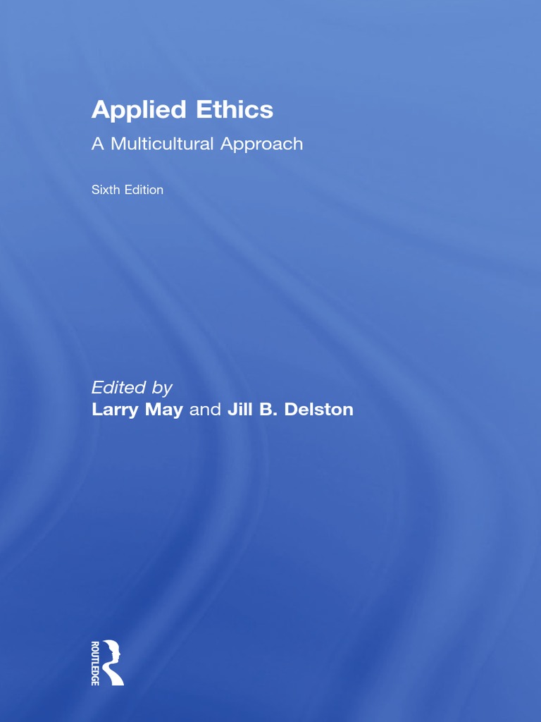 Larry May - Jill Deltson - Jill B. Delston - Applied Ethics - A ...
