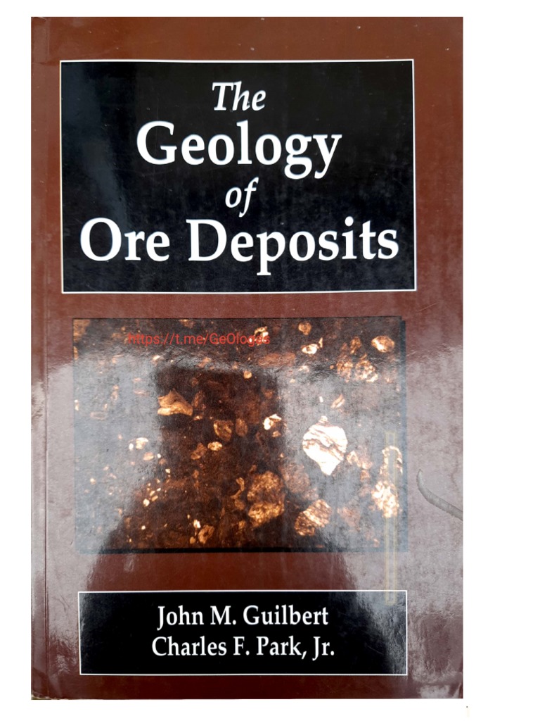 The Geology of Ore Deposits John M Guilbert and Charles F Park | PDF