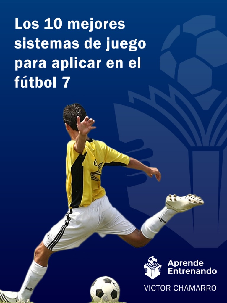 Los 10 Mejores Sistemas de Juego. Fu - Tbol 7 | PDF | Defensor (Asociación de Fútbol ...