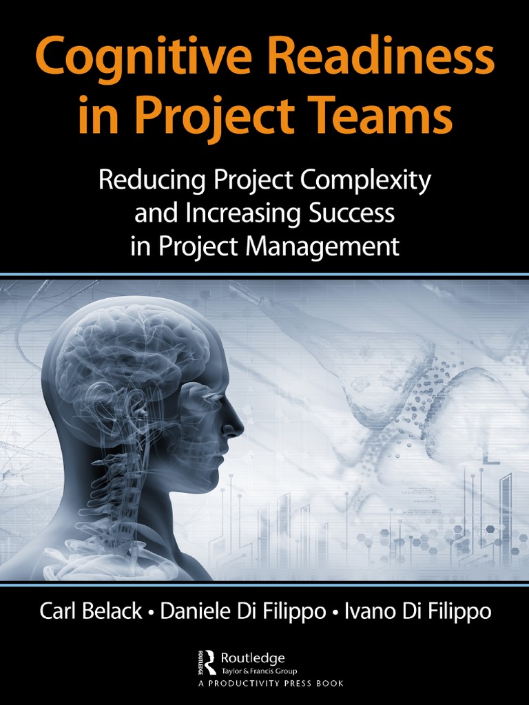 Cognitive Readiness in Project Teams Reducing Project Complexity and Increasing Success in ...