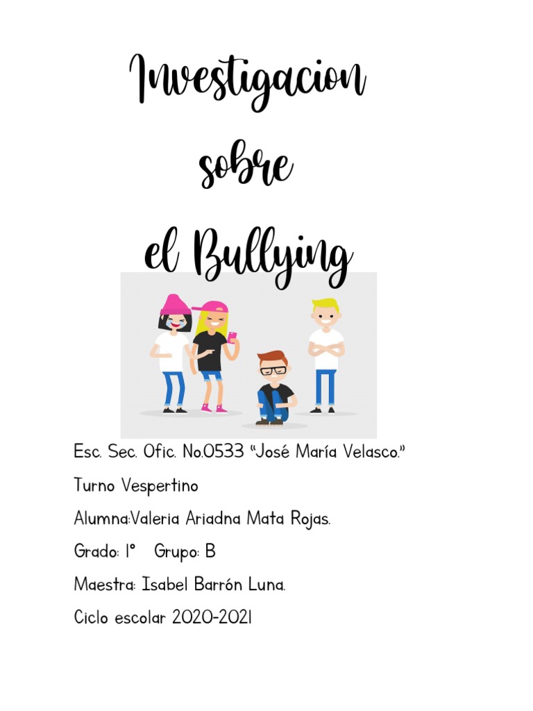 Investigacion Bullying Valeria Ariadna Mata Rojas1B | PDF | Violencia ...
