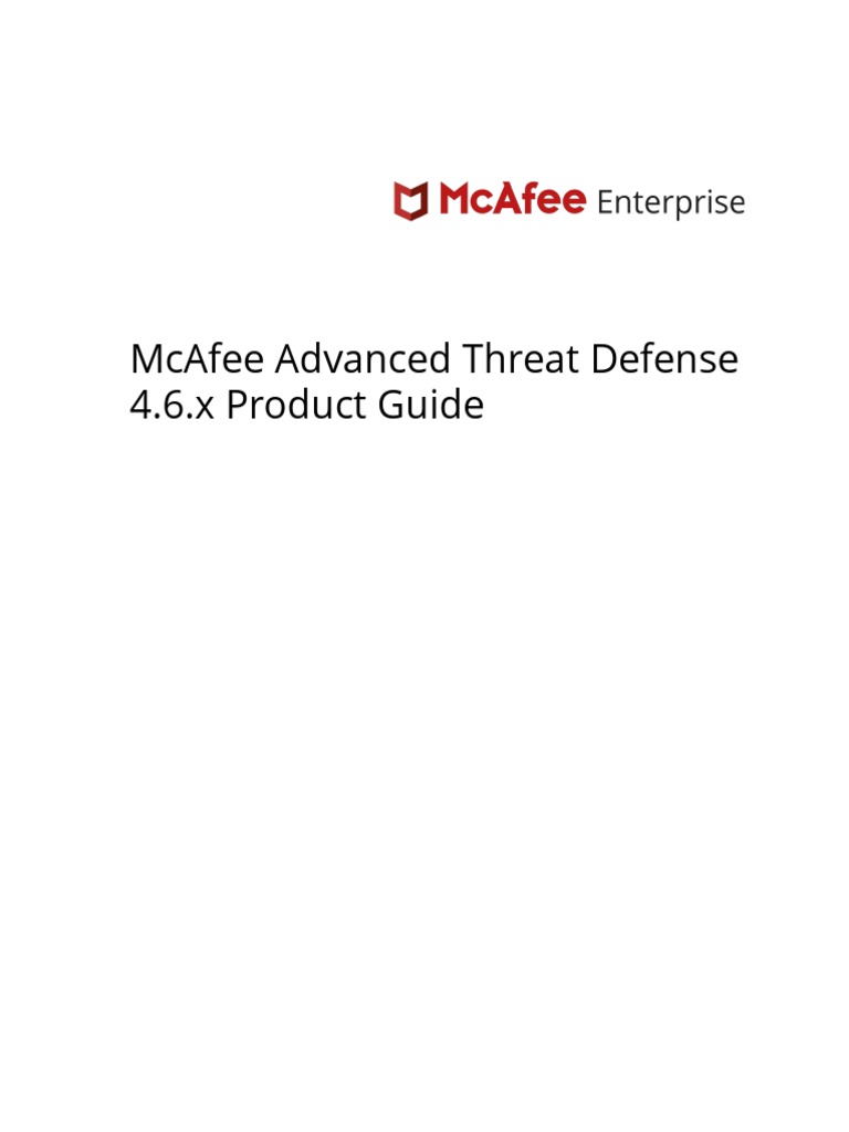 Mcafee Advanced Threat Defense 4.6.x Product Guide 8-13-2021 | PDF