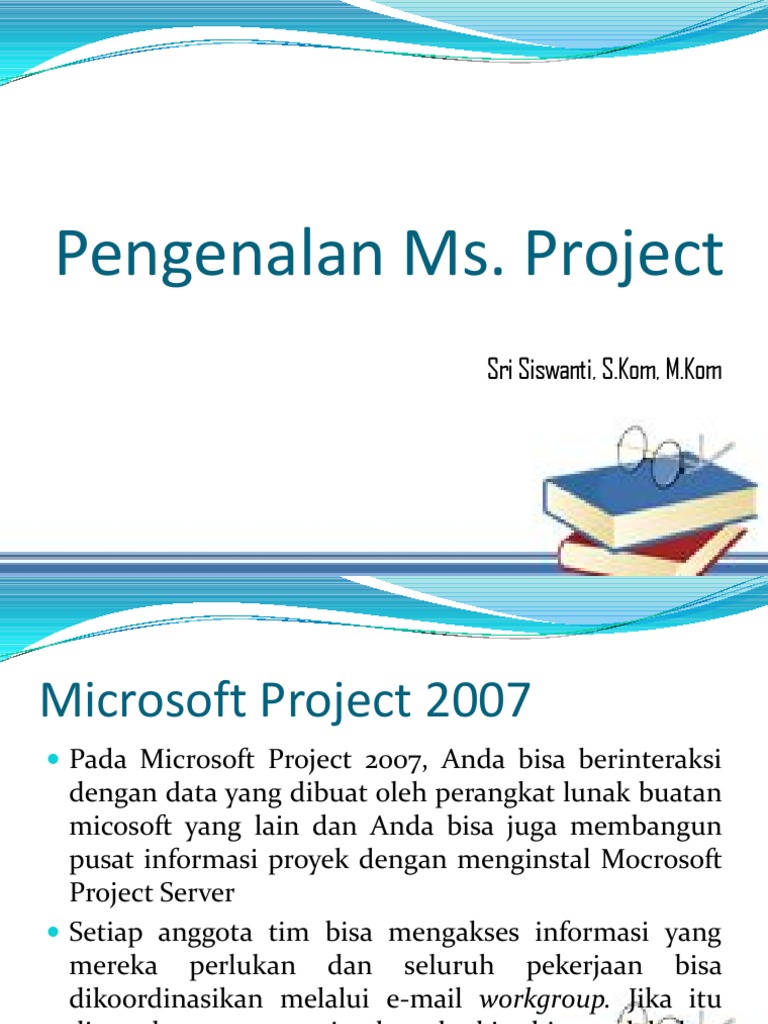 Pengenalan Ms. Project. Sri Siswanti, S.kom, M.kom | PDF