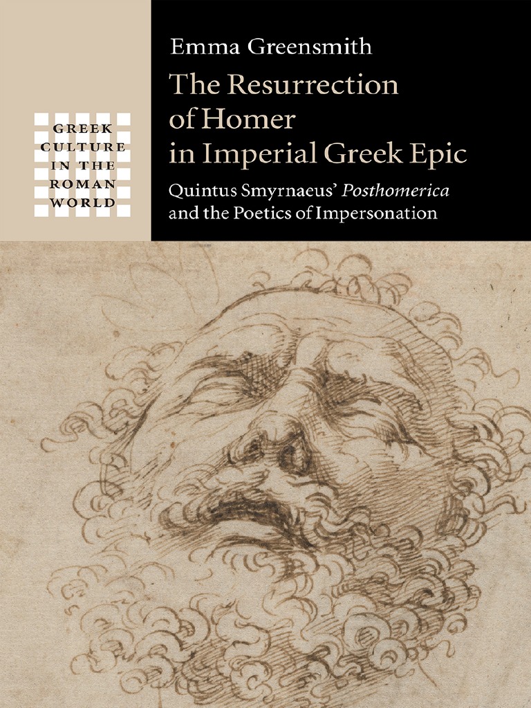 Emma Greensmith - The Resurrection of Homer in Imperial Greek Epic ...