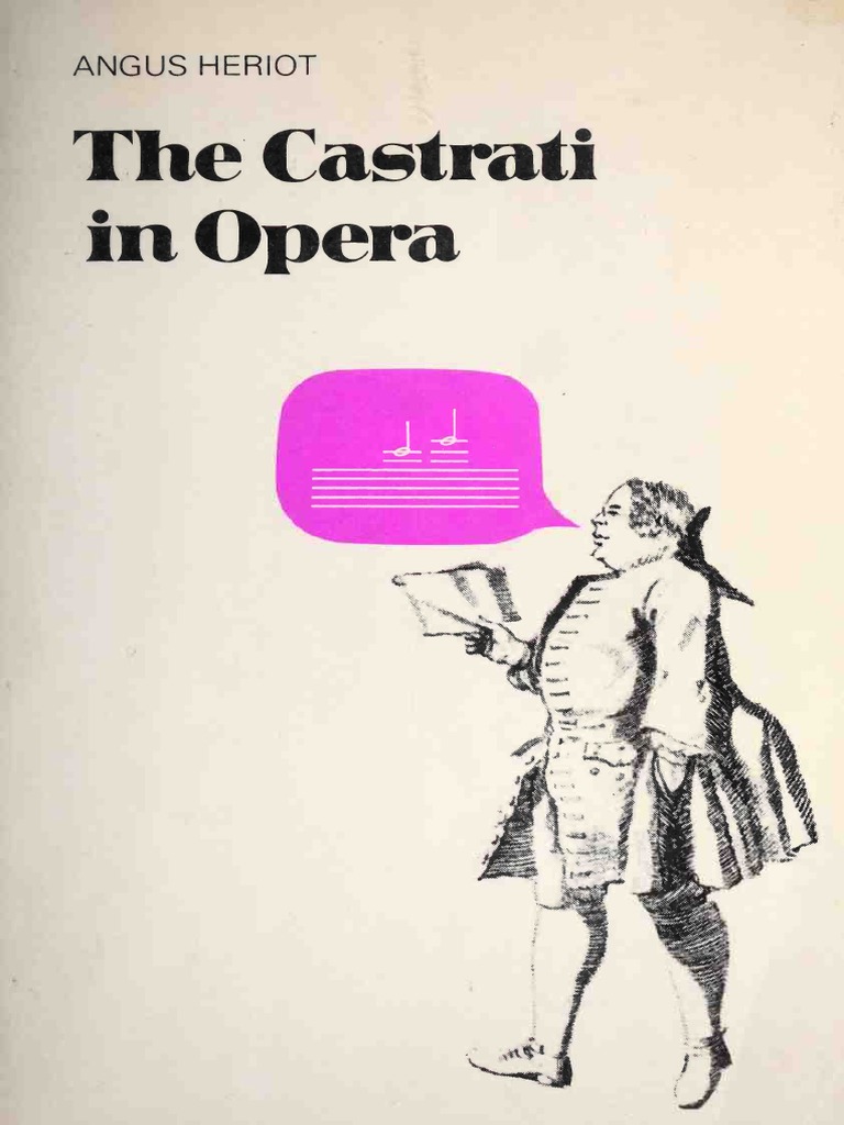 The Castrati in Opera: A Historical Overview | PDF | Opera | Performing ...
