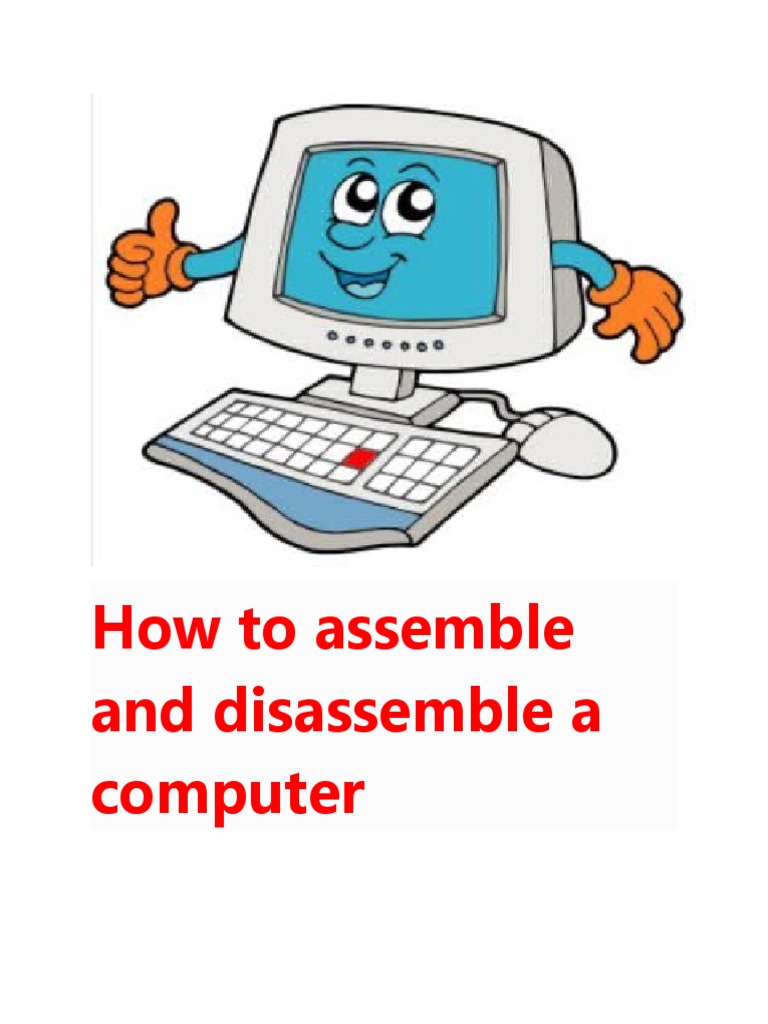 How To Assemble and Disassemble A Computer IT Assingment 1 | PDF ...