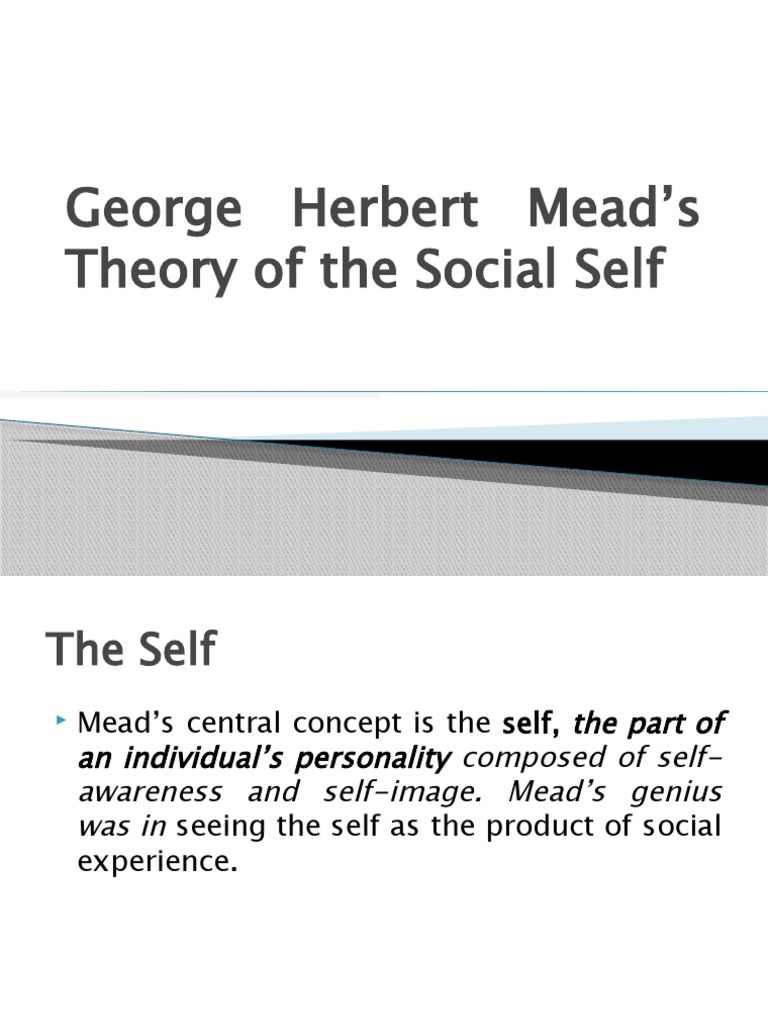 4A. George Herbert Mead's Theory of The Social Self | Download Free PDF | Socialization | Experience