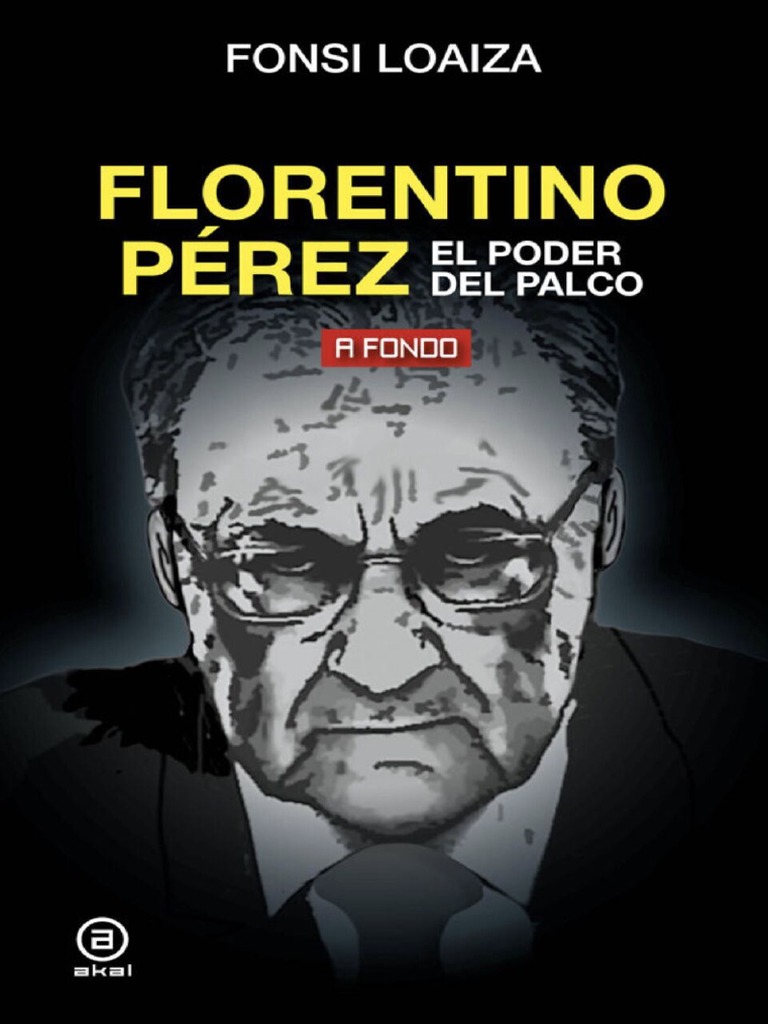 Florentino Perez El Poder Del Palco Florentino Perez | PDF Florentino Perez El Poder Del Palco Florentino Perez | PDF