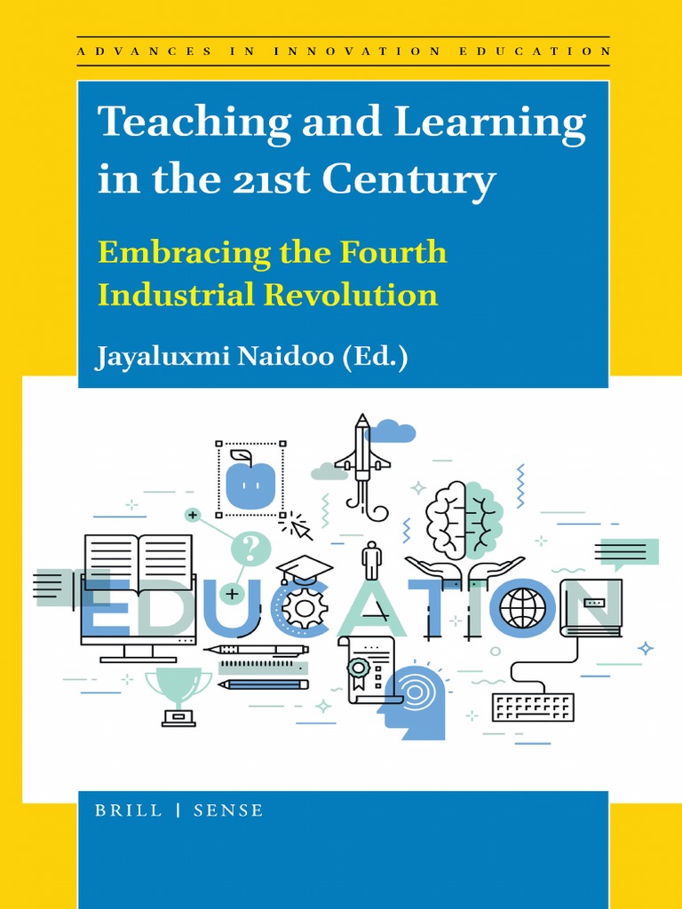 Teaching and Learning in The 21st Century - Embracing The Fourth ...