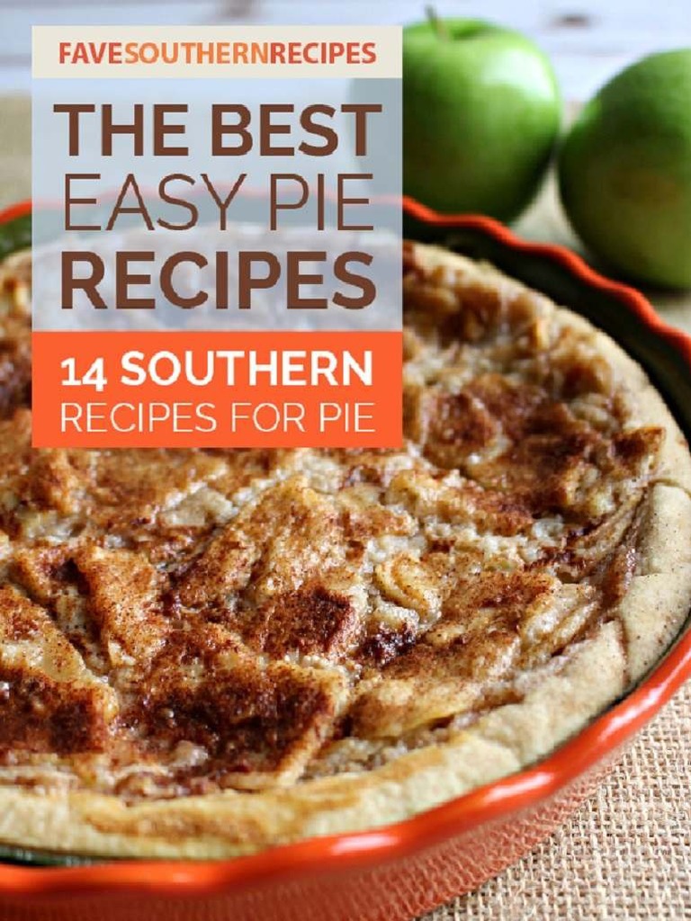 The Best Easy Pie Recipes - 14 Southern Recipes For Pie-Prime ...
