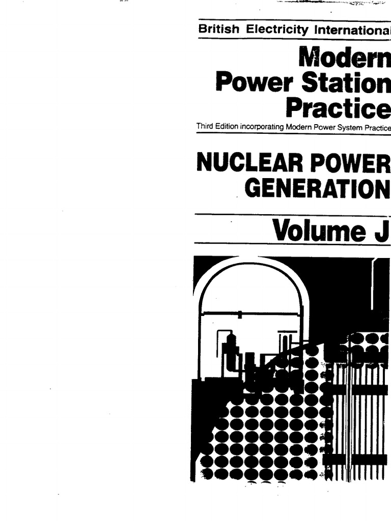 Modern Power Station Practice. Volume J. Nuclear Power Generation ...