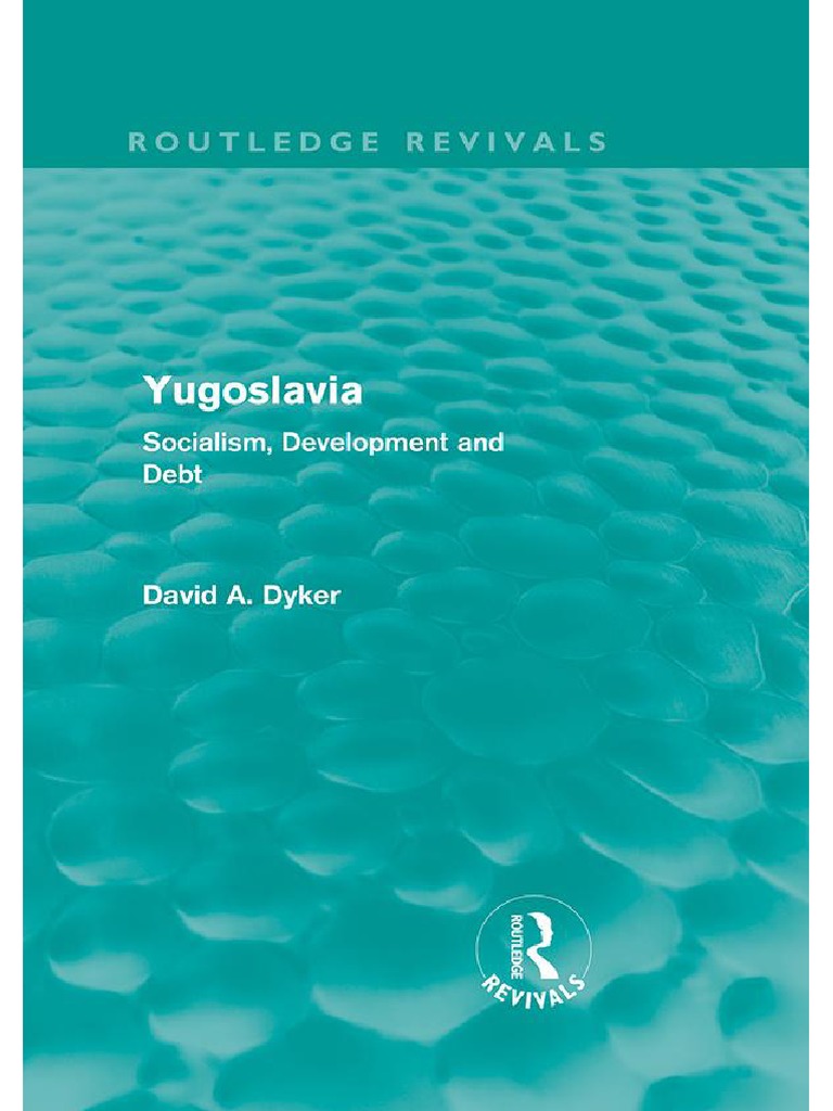 Yugoslavia Socialism Development and Debt - Compress | PDF | Socialist Federal Republic Of ...