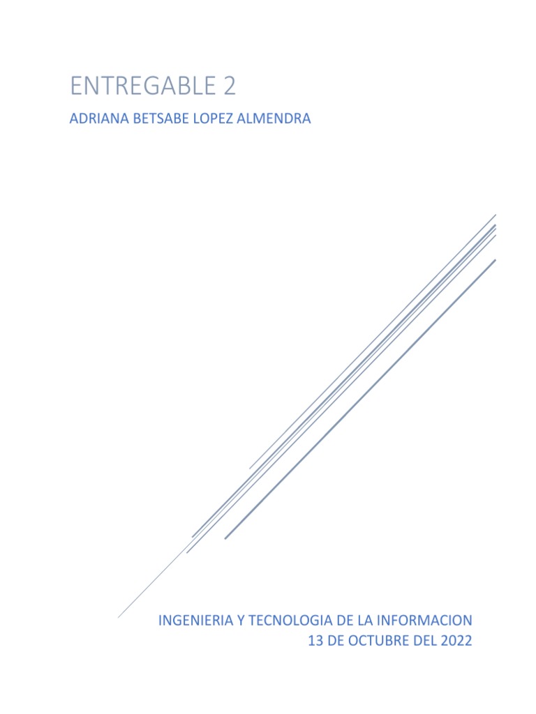 Adriana Betsabe Lopez Almendra, Entregable2, Ingenieria y Tecnologia de La Informacion | PDF