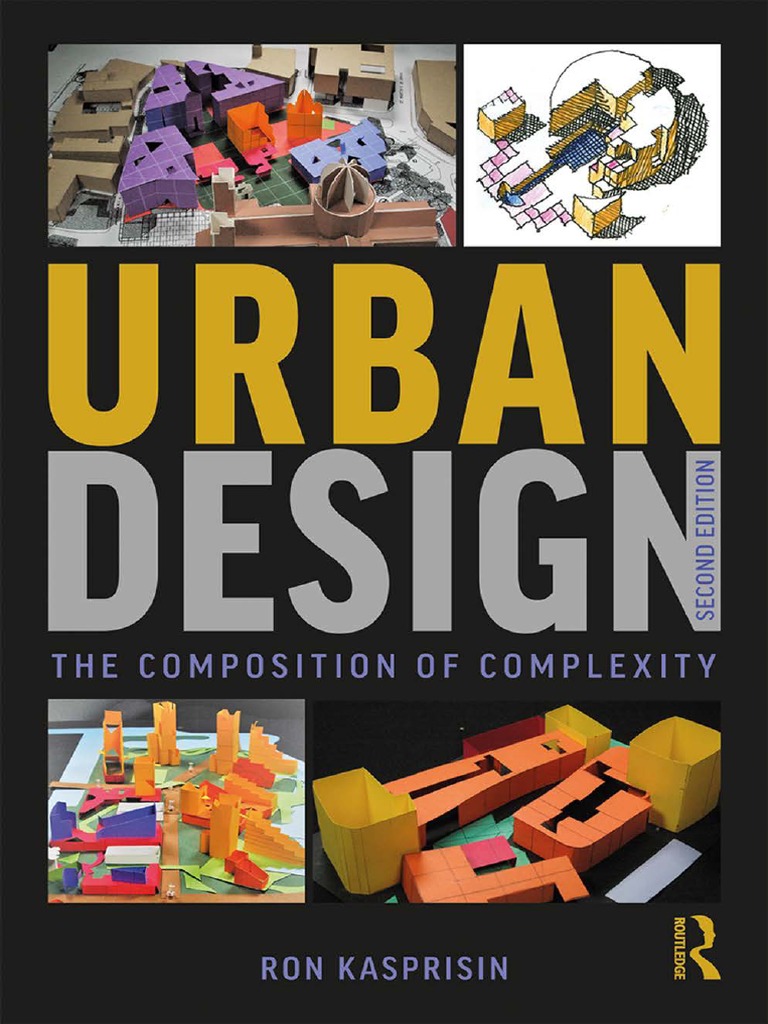 Ron Kasprisin - Urban Design - The Composition of Complexity (2019, Routledge) | Download Free ...