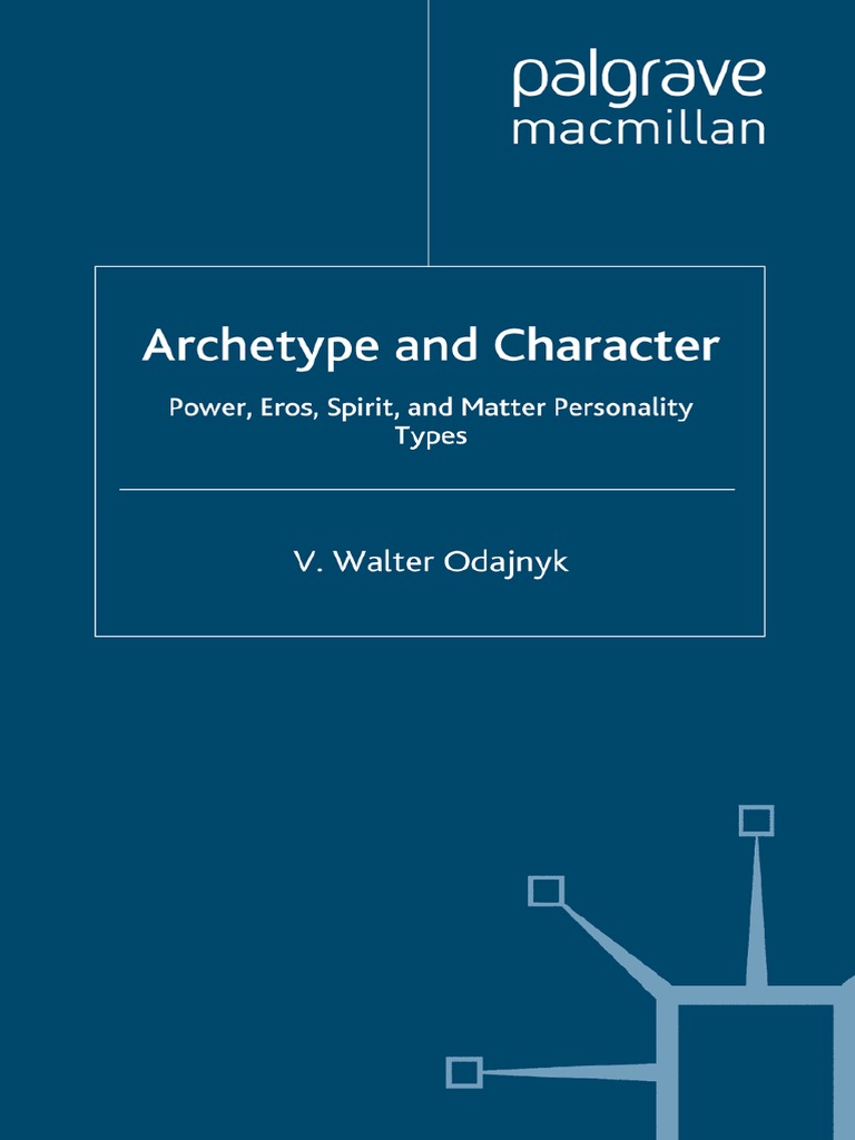 Archetype and Character - Power, Eros, Spirit, and Matter Personality ...