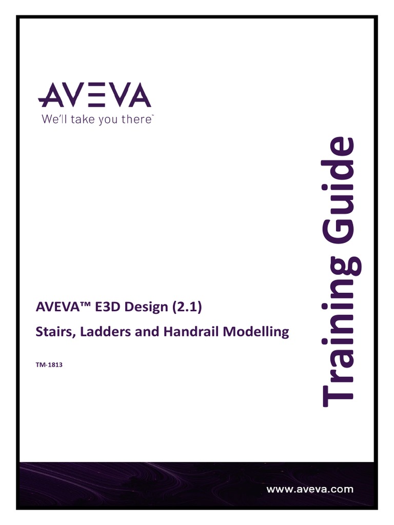 TM-1813 AVEVA™ E3D Design (2.1) Stairs Ladders and Handrail Modelling ...