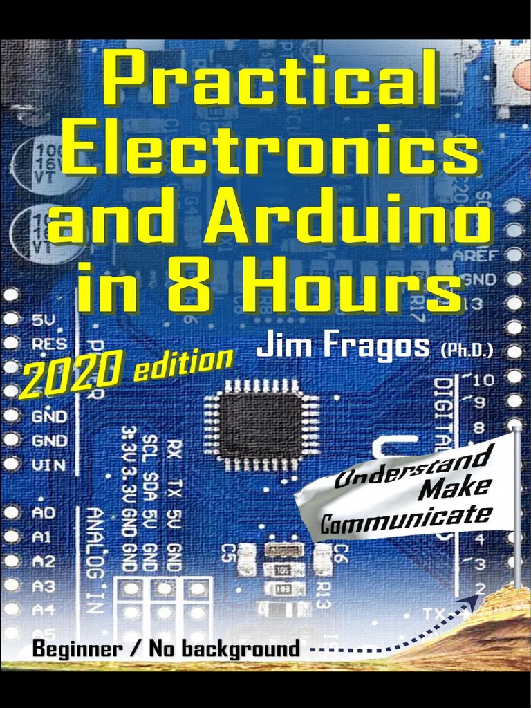 Practical Electronics and Arduino in 8 Hours by Jim Fragos | Download Free PDF | Electrical ...