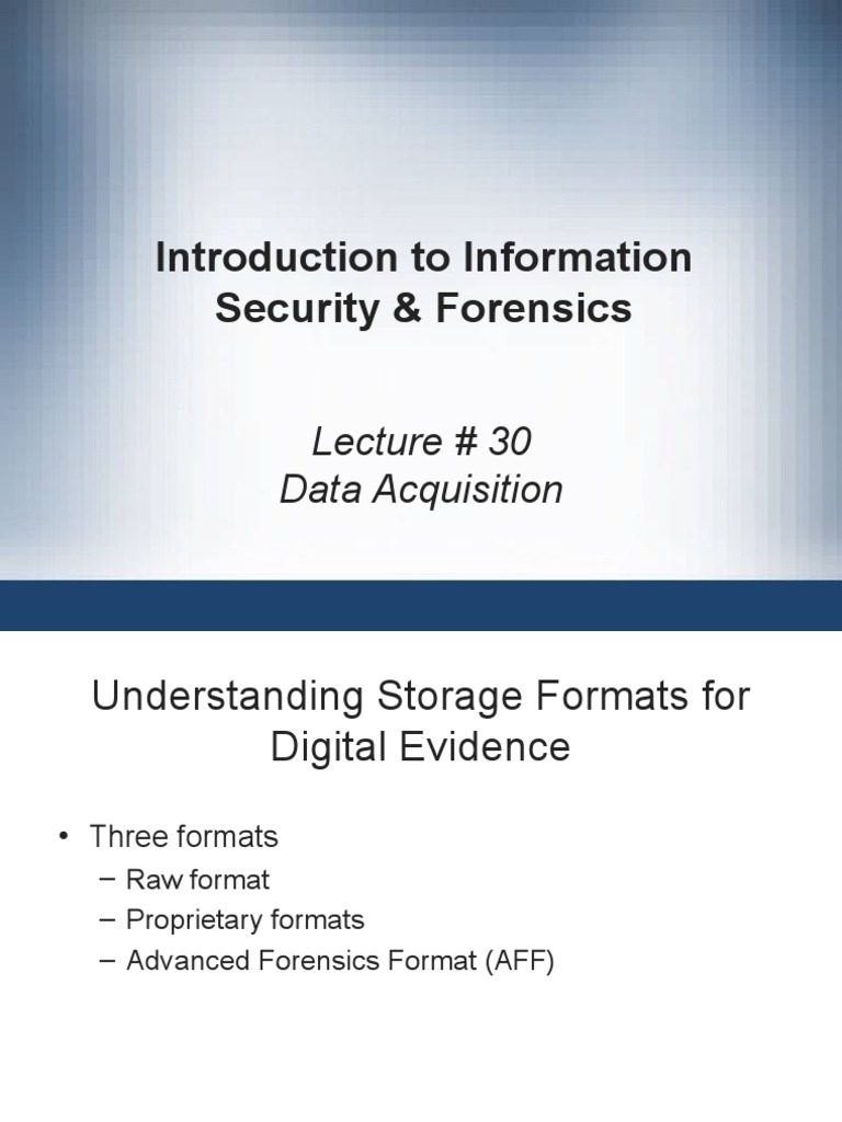 IS & F Lecture #29 30 - Computer Forensics-Data Acquisition | PDF | Computer File | File Format