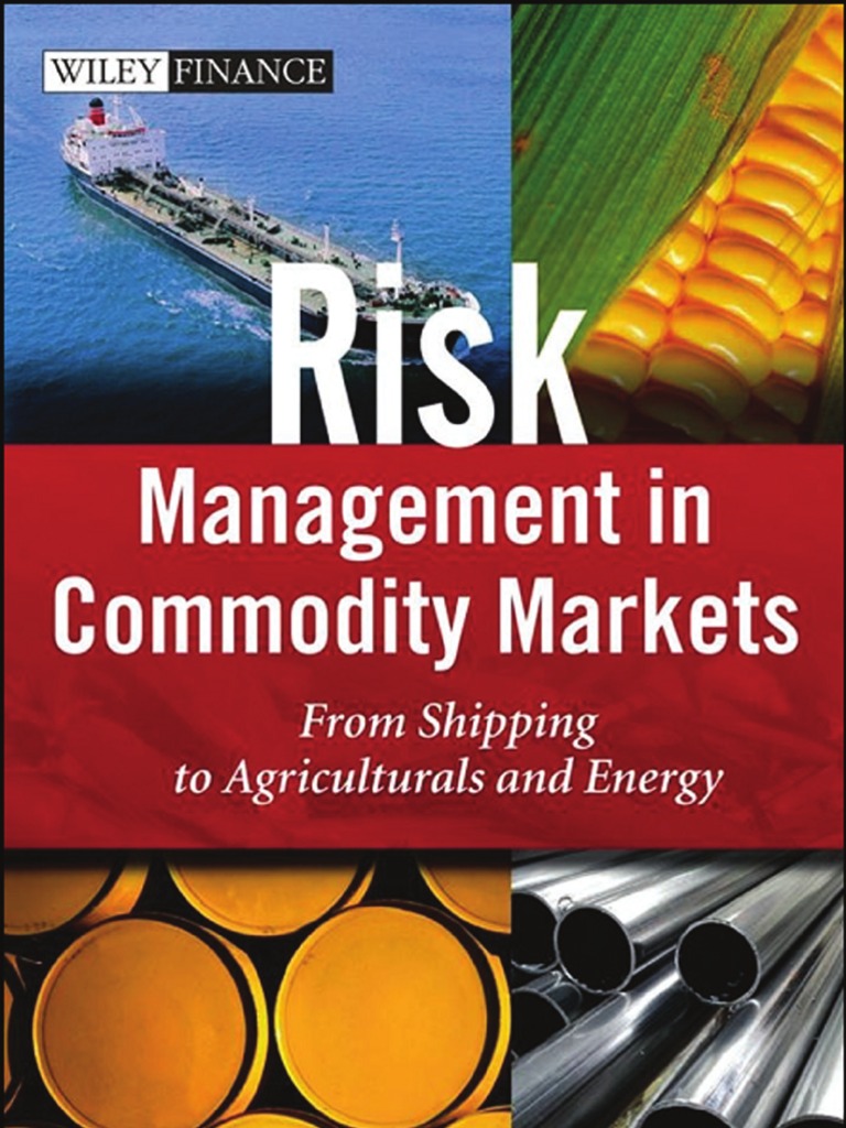 Risk Management in Commodity Markets (2008) | PDF | Commodity Markets ...