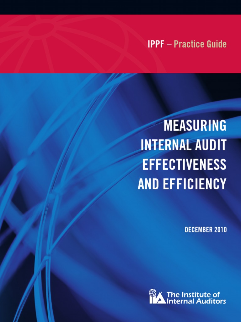 IPPF Practice Guide. MeasurINg INterNal Audit Effectiveness and Efficiency | PDF | Internal ...