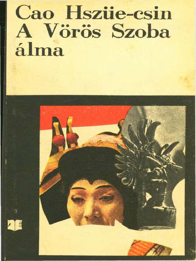 Cao Hszüe Csin A vörös szoba álma | PDF Cao Hszüe Csin A vörös szoba álma | PDF