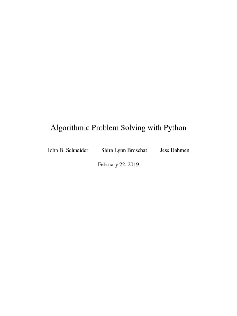 Algorithmic Problem Solving With Python: John B. Schneider Shira Lynn Broschat Jess Dahmen ...