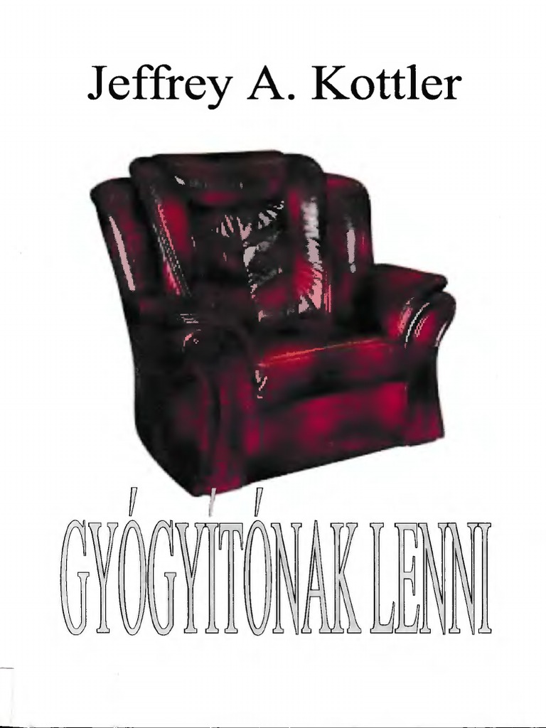 Kottler Jeffrey A Gyógyítónak Lenni | PDF