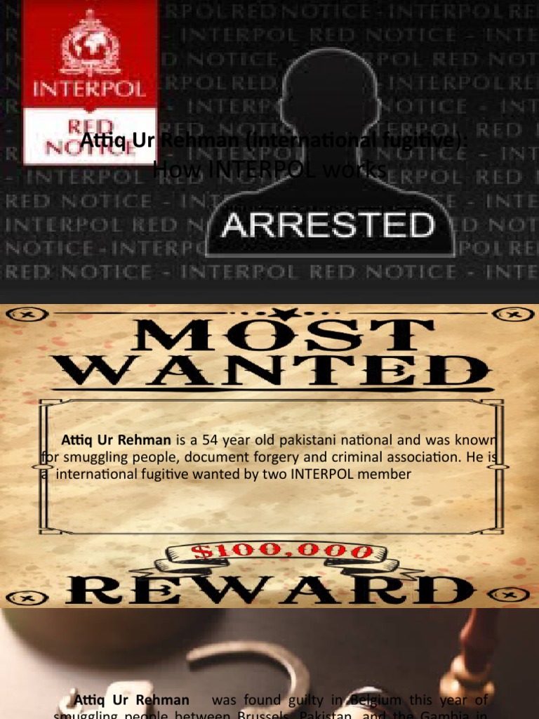 Attiq Ur Rehman (International Fugitive) - How INTERPOL Works | PDF | Government | Justice