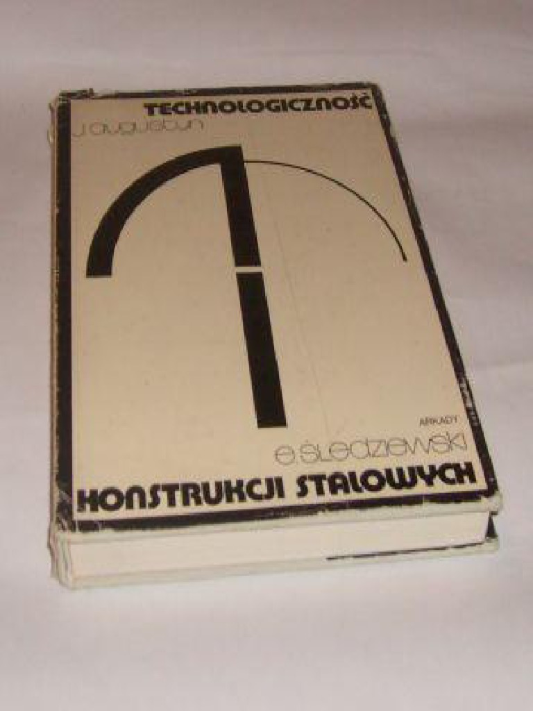 Augustyn, Śledziewski - Technologiczność Konstrukcji Stalowych - 1981 | PDF