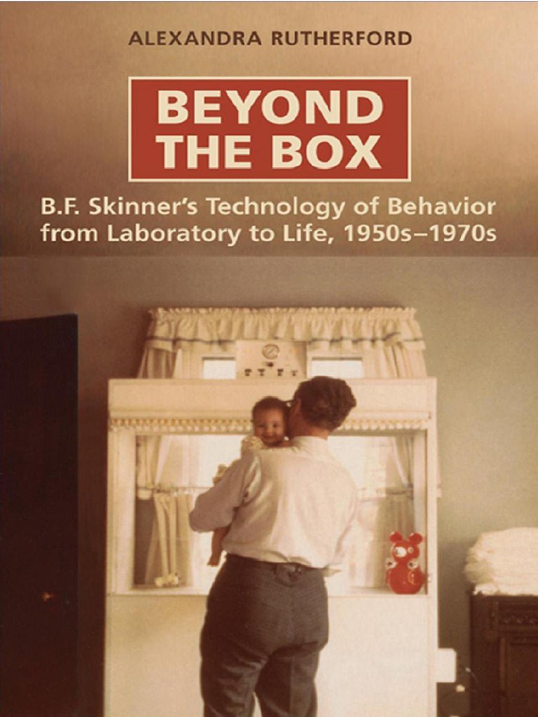Beyond The Box B.F. Skinners Technology of Behavior From Laboratory To ...