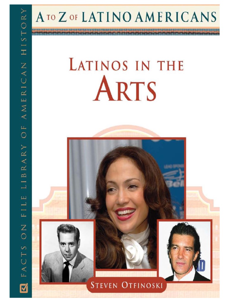 Latinos in The Arts (A To Z of Latino Americans) | PDF | Hispanic And Latino Americans | Chicano