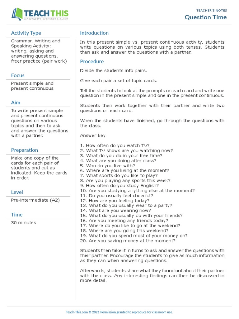 Present Simple and Continuous Question Time | PDF | Question | Linguistics Present Simple and Continuous Question Time | PDF | Question | Linguistics