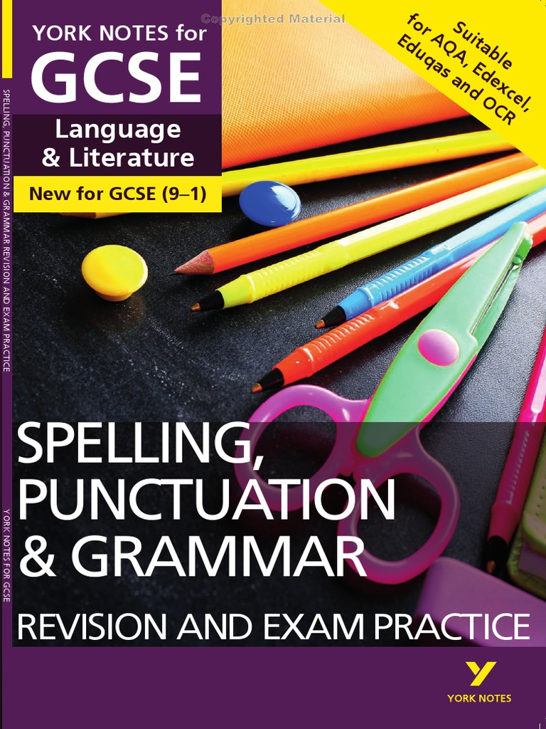 York Notes For Gcse Language and Literature Spelling Punctuation and ...