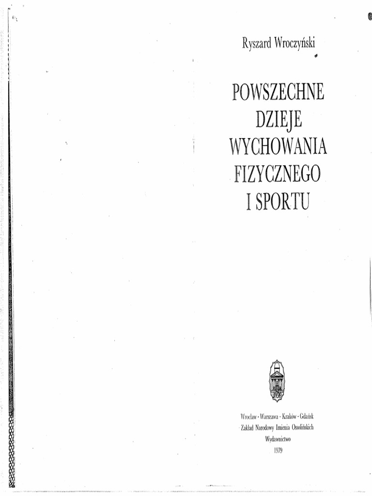 Powszechne Dzieje Wychowania Fizycznego I Sportu, Ryszard Wroczyński | PDF