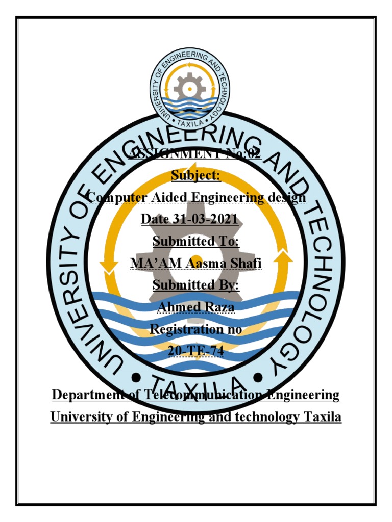 Cad Assignment.2 (20-Te-74) Ahmed Raza | PDF | Technology & Engineering
