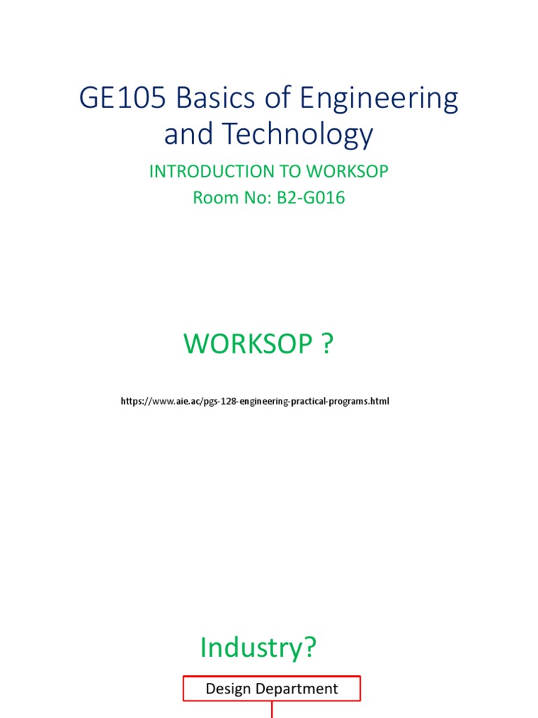 GE105 Basics of Engineering and Technology-Introduction to Workshop ...