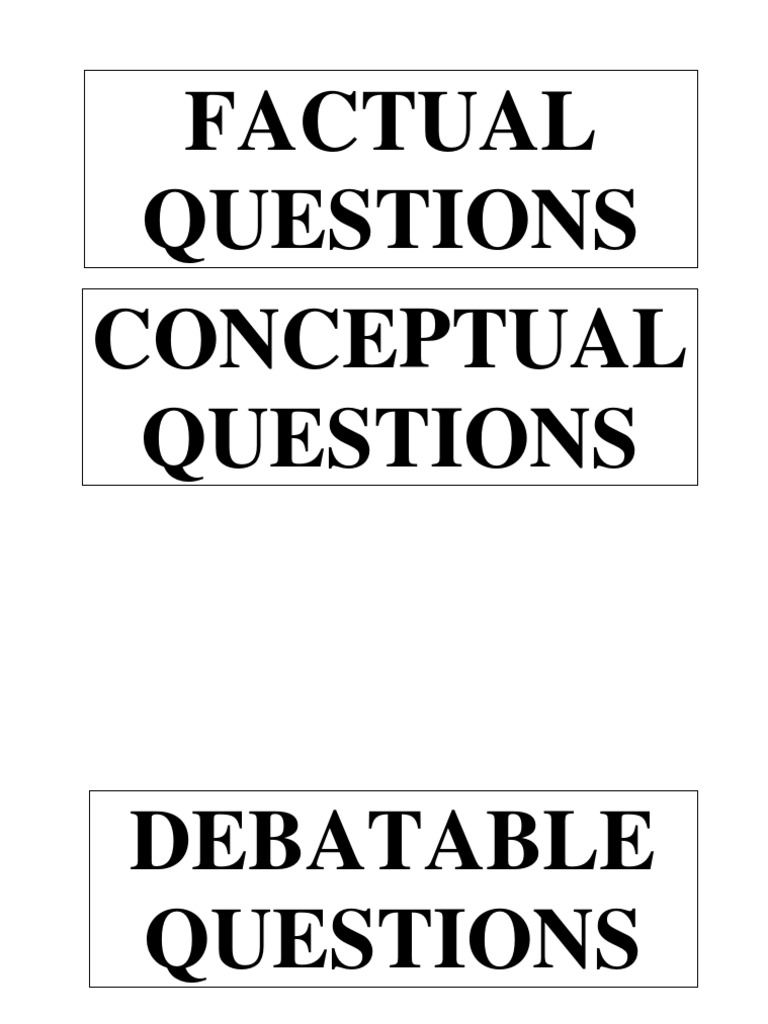 FACTUAL CONCEPTUAL DEBATABLE Q | PDF FACTUAL CONCEPTUAL DEBATABLE Q | PDF