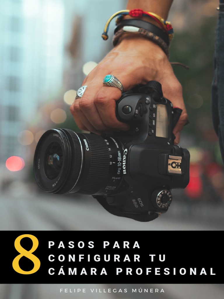 8 Pasos para Configurar Tu Camara | PDF | Exposición (fotografía ...