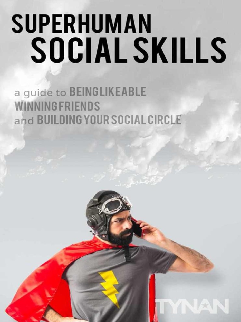 Superhuman Social Skills A Guide To Being Likeable Winning Friends and Building Your Social ...