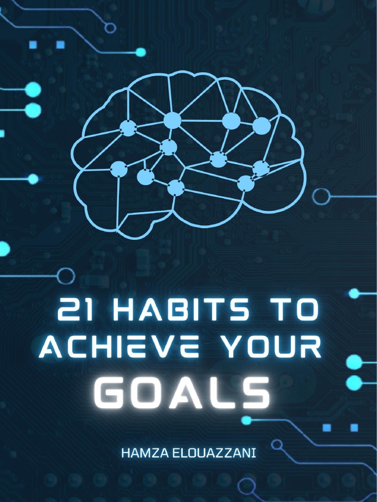 21 Habits To Achieve Your Goals Book | PDF | Goal | Thought