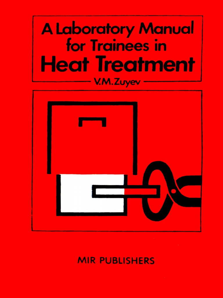 Zuyev - A Laboratory Manual For Trainees in Heat Treatment - Mir - 1985 ...