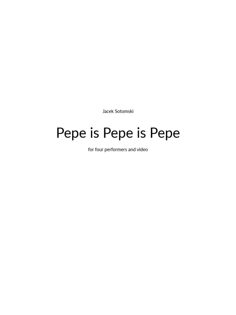 Jacek Sotomski - Pepe Is Pepe Is Pepe (2017) (2019 Version) | PDF
